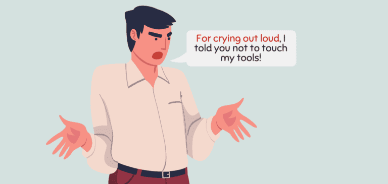 For Crying Out Loud – Idiom, Meaning & Origin