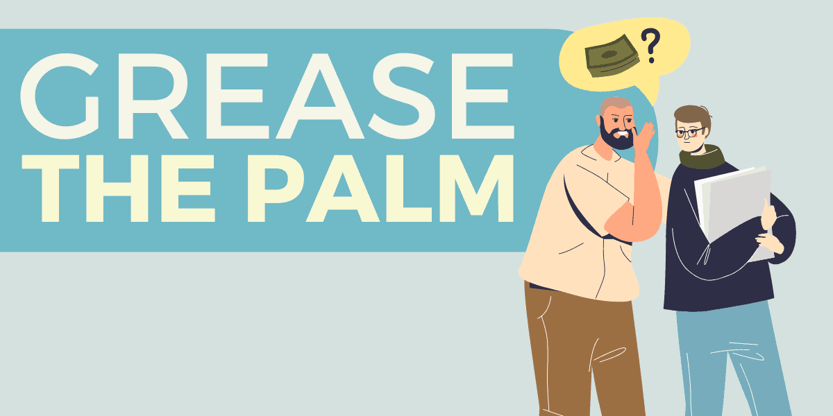Grease the Palm – Idiom, Meaning & Sentence Examples