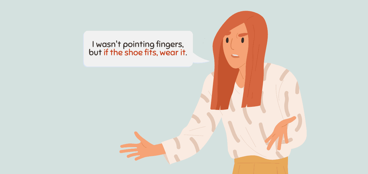 If the Shoe Fits, Wear It – Meaning and Origin
