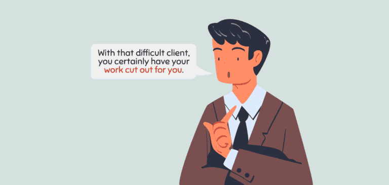 Work Cut Out for You – Meaning and Origin